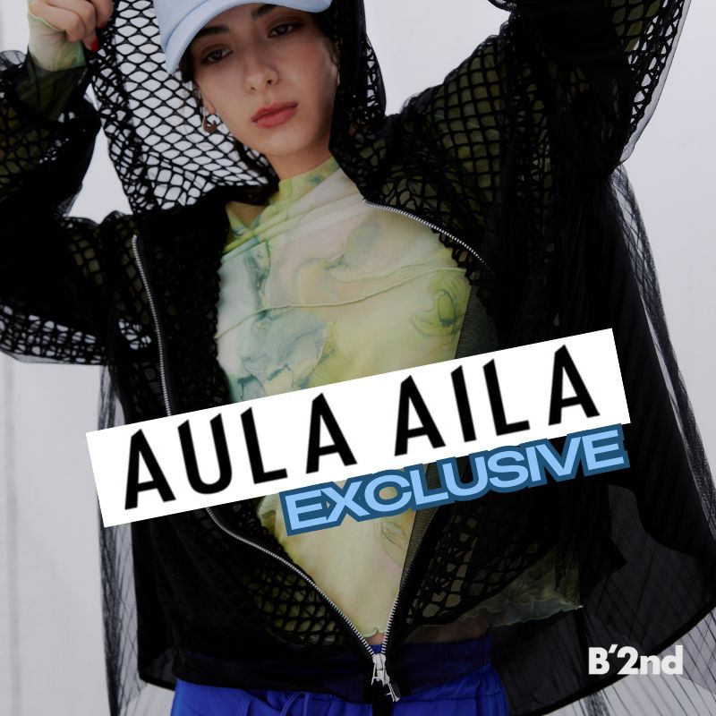 《AULA AILA》B'2nd Exclusive｜B'2nd｜ ｜【公式】通販mix.tokyo（ミックスドットトウキョウ）